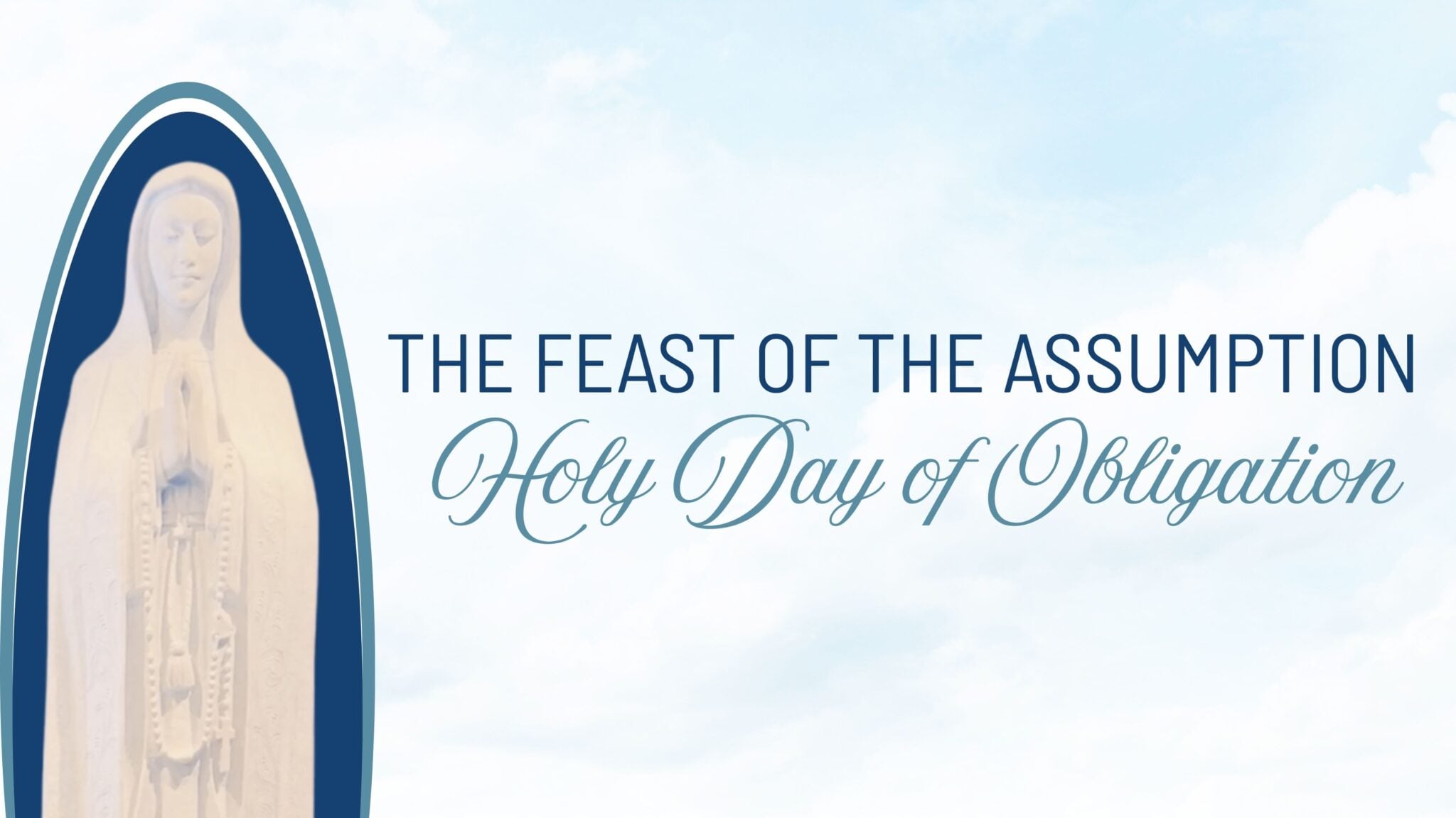 The Feast of the Assumption – Holy Day of Obligation - Sts. Anne ...