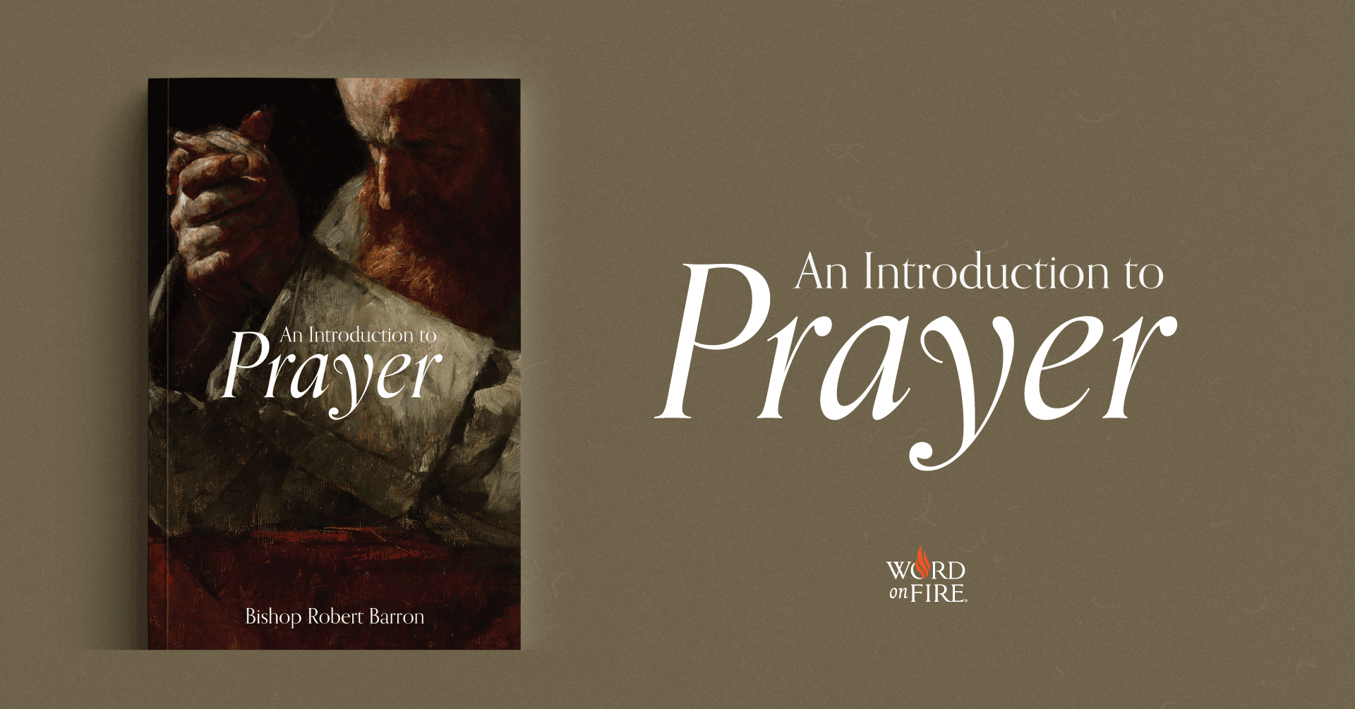 A Gift for Your Lent: Introduction to Prayer by Bishop Robert Barron ...